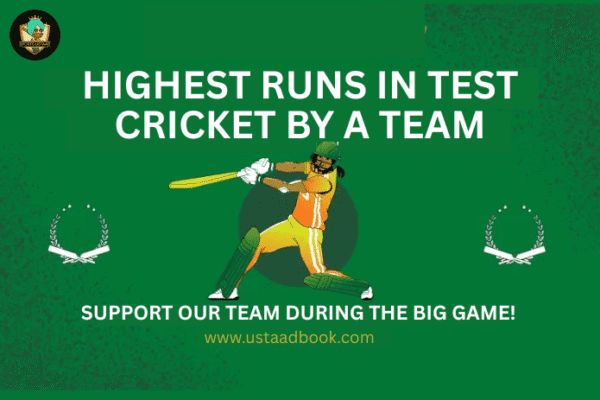 Top 10 Highest Runs in Test Cricket by a Team - UstaadBook